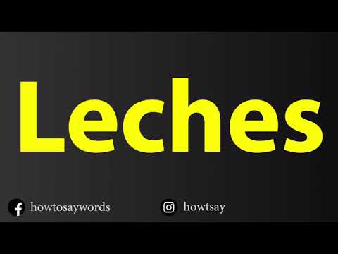 How To Pronounce Leches