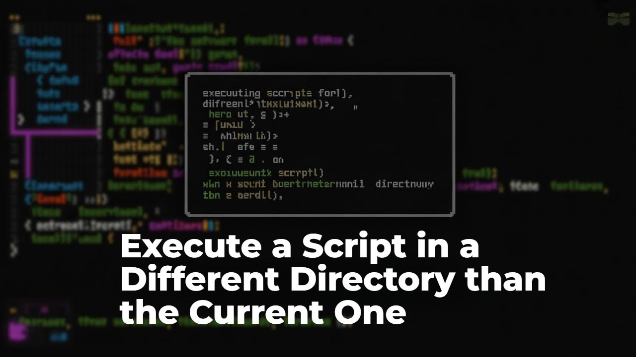How to Execute a Script in a Different Directory Than the Current One? [Linux/Ubuntu GUIDE]