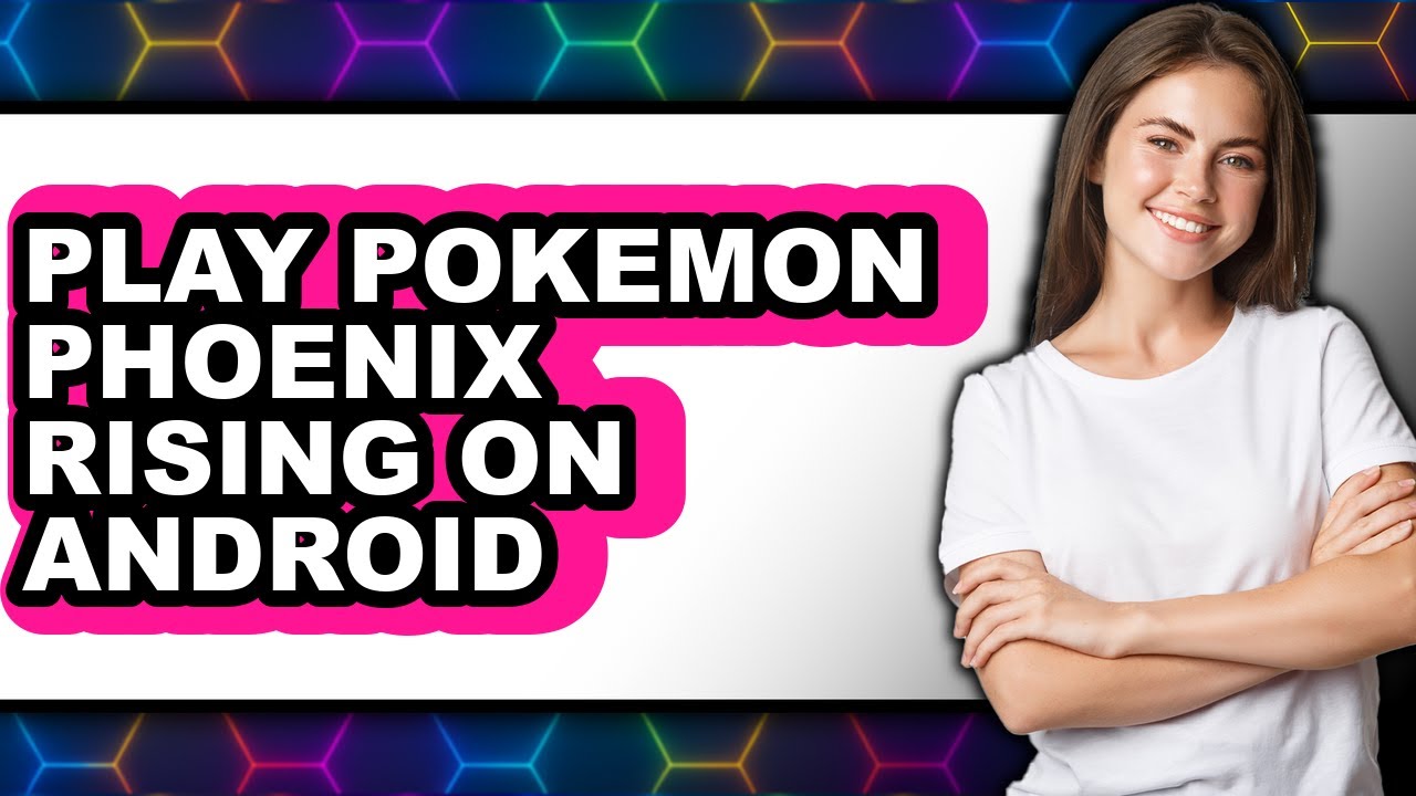 How to Play Pokémon Phoenix Rising on Android (New 2025)