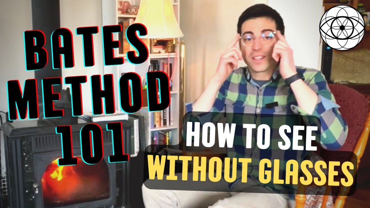 Bates Method 101: How To See Without Glasses