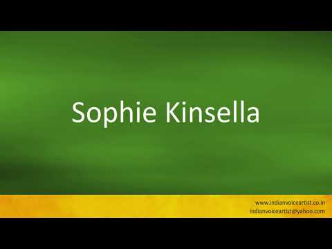 How to pronounce "Sophie Kinsella".