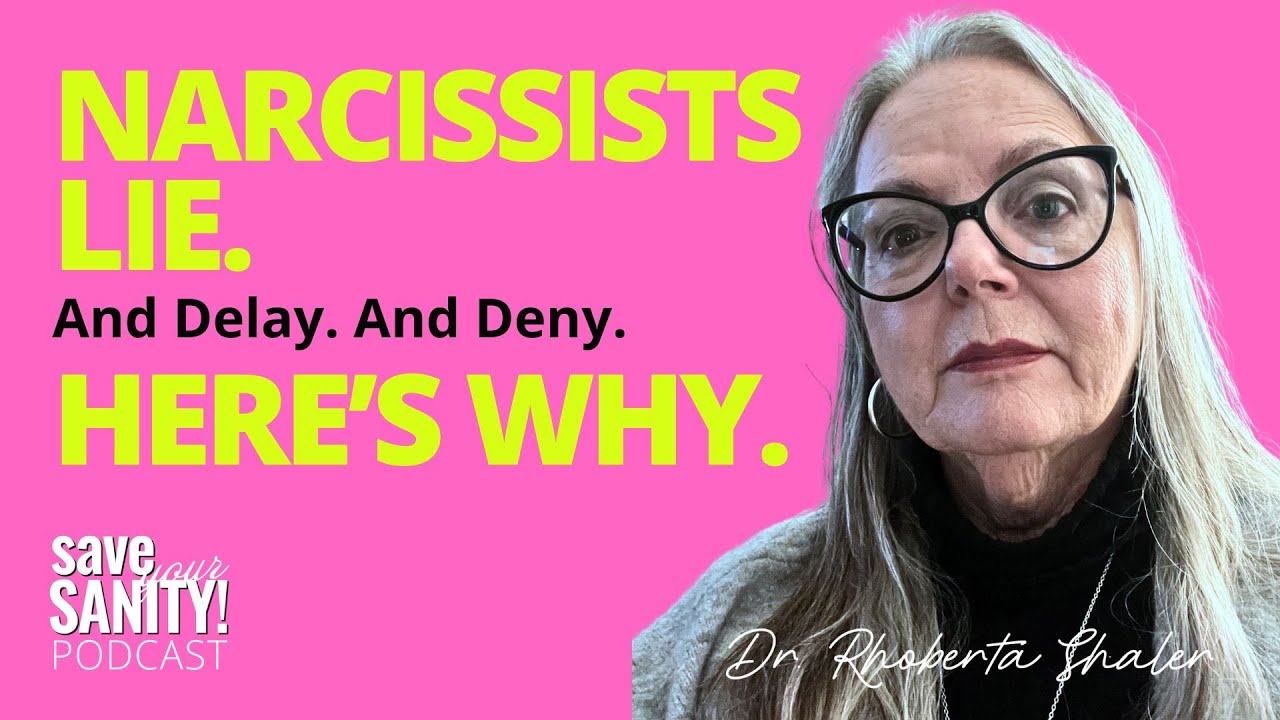Why Narcissists Lie, Delay & Deny