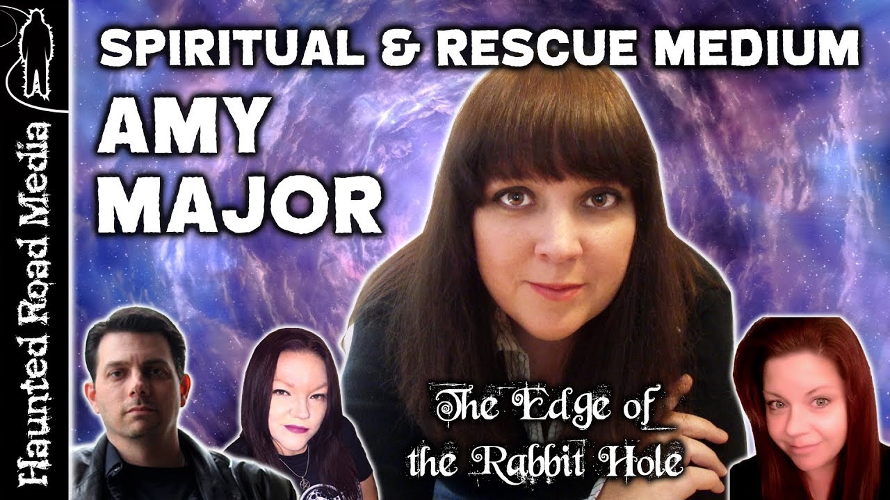 Spiritual & RESCUE MEDIUM Amy Major | Edge of the Rabbit Hole