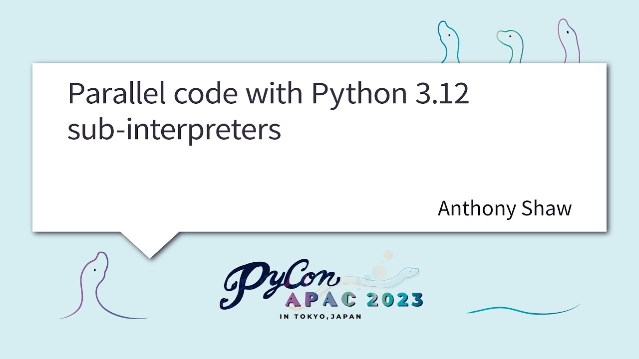 [PyCon APAC 2023] Parallel code with Python 3.12 sub-interpreters by Anthony Shaw
