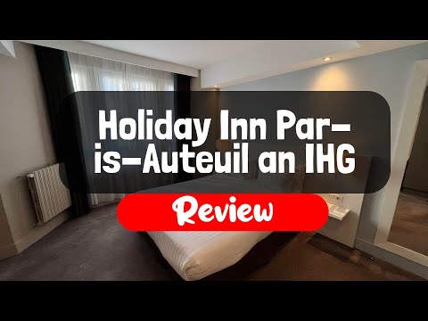 Holiday Inn Paris-Auteuil, an IHG Hotel Review - Is This Paris Hotel Worth It?