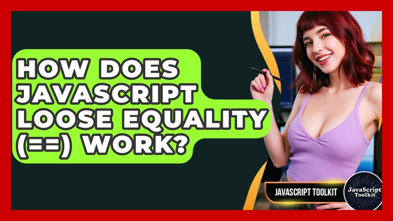 How Does JavaScript Loose Equality (==) Work? - JavaScript Toolkit
