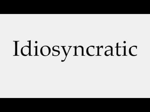 How to Pronounce Idiosyncratic