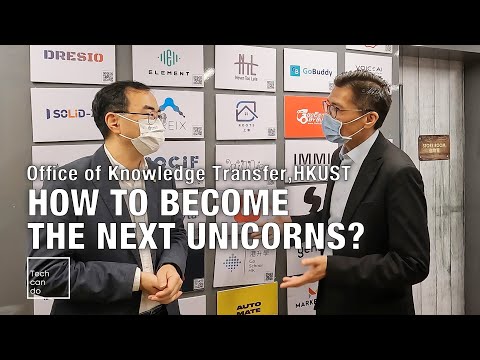 #Dr. SC Kim:Office of Knowledge Transfer,HKUST - How to Become the Next Unicorns? | Tech-can-do