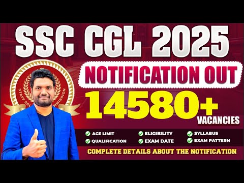 SSC CGL 2025 Notification OUT 🔥 | 14580+ Vacancies | CGL 2025 Full Details Eligibility, Age, Salary