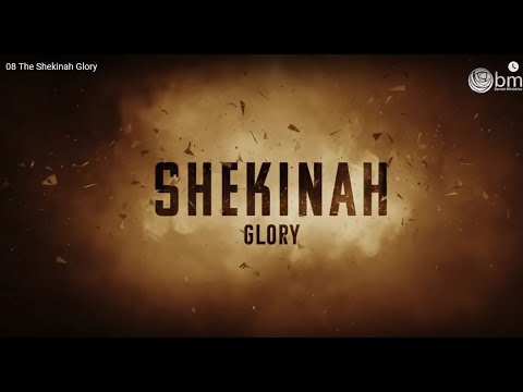 08 The Shekinah Glory