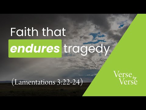 Faith That Endures Tragedy (Lamentations 3:22-24)