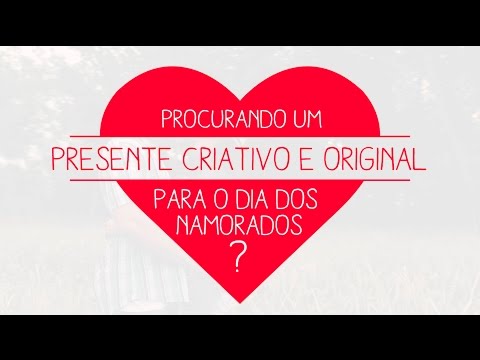 Dicas de Presentes para o Dia dos Namorados