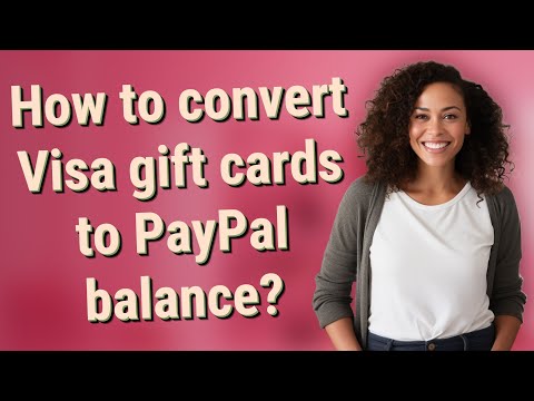 How to convert Visa gift cards to PayPal balance?