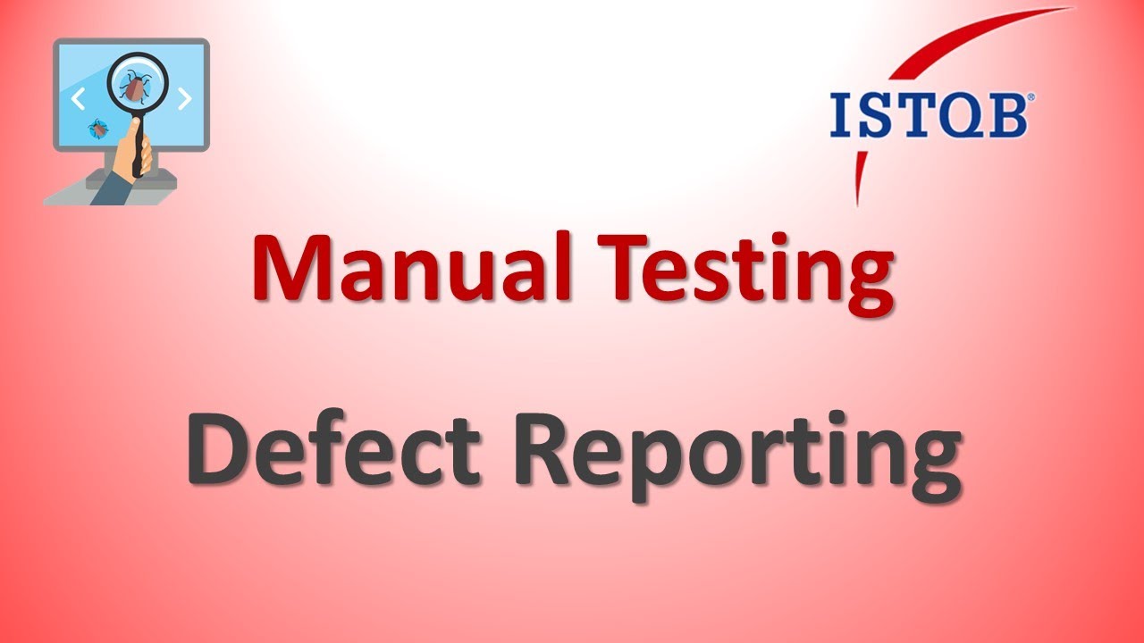 Manual Testing - Defect/Bug Report