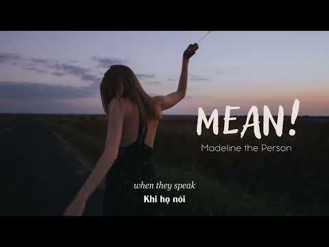 Vietsub | MEAN! - Madeline The Person | Nhạc Hot TikTok | Lyrics Video