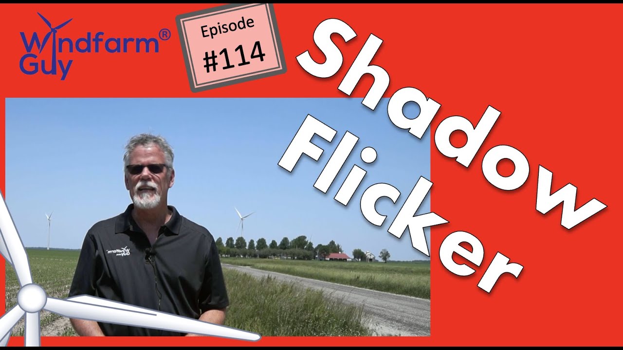 #114 Windfarm Guy - What Is Shadow Flicker - June 3, 2023