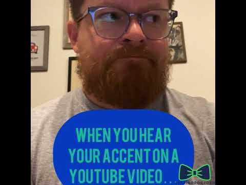 Hearing Your Accent on a Video…