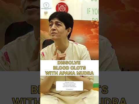 DISSOLVE BLOOD CLOTS WITH APANA MUDRA