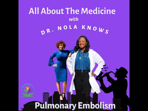 All About The Medicine: Pulmonary Embolism (Blood Clots)