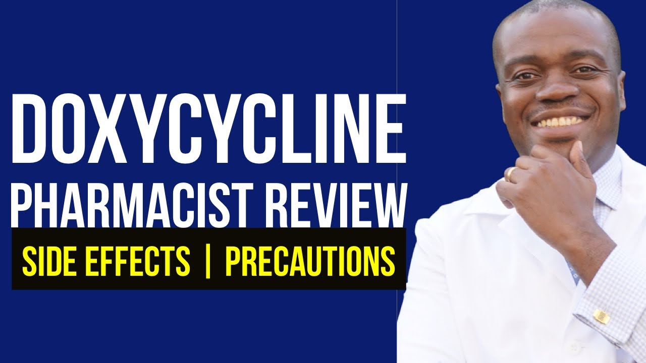 Doxycycline Side Effects | Uses | Doxycycline Precautions & Best Practices