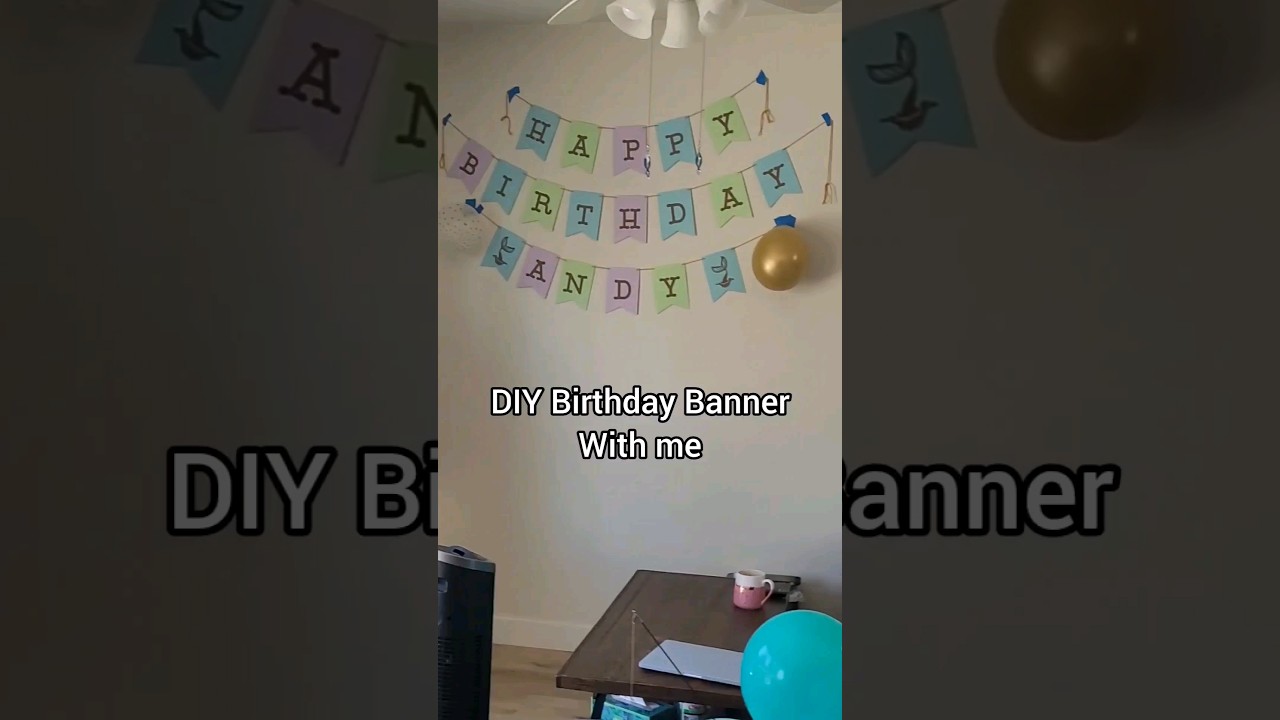 DIY Birthday Banner with me! #birthdaybanner #craftidea #diycrafts #cricut #surprisebirthdayparty