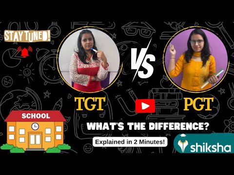 PGT vs TGT: कौन है बेहतर? Salary, Scope, Qualification सब कुछ जानिए! | #tgt #pgt