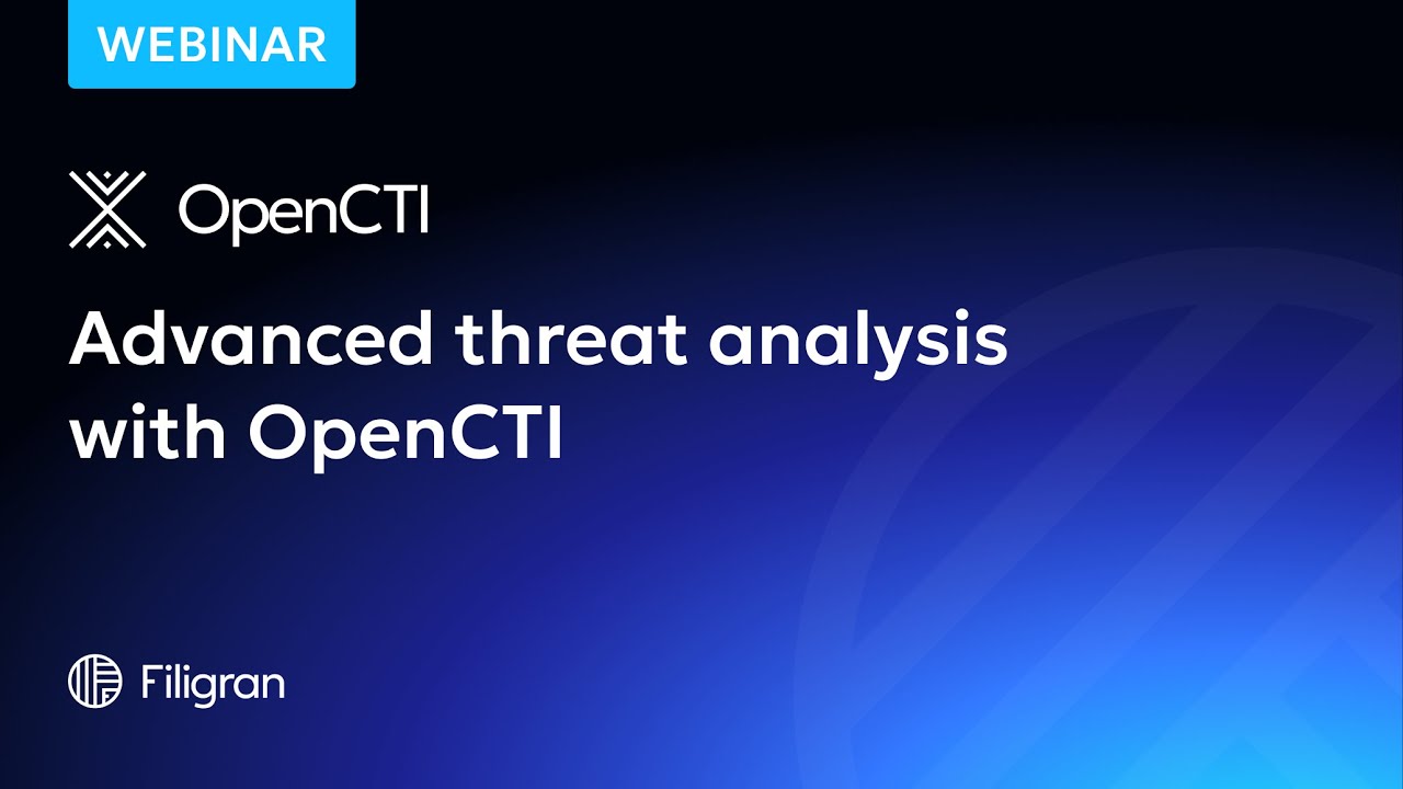 Webinar - Advanced Threat Analysis with OpenCTI