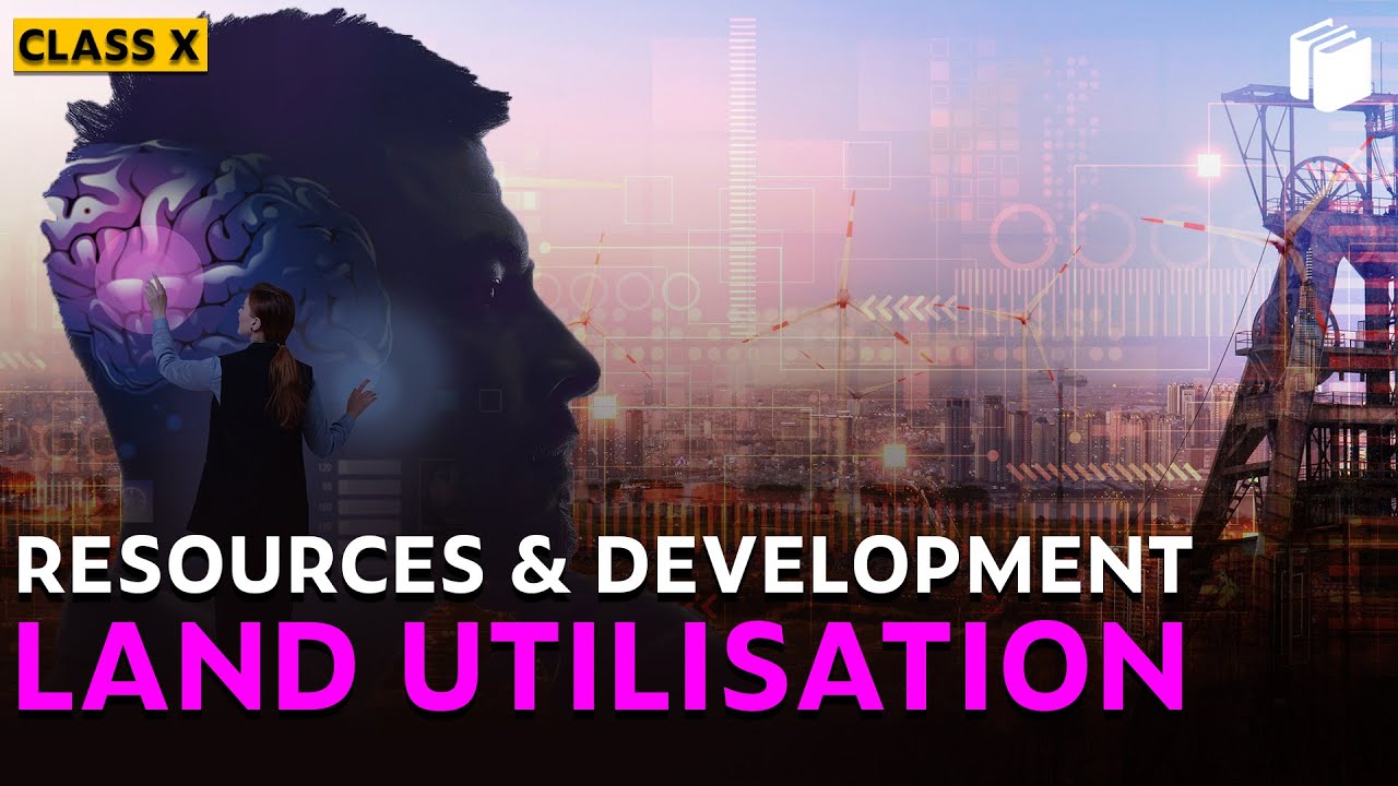 Land Utilisation | Resources & Development | Chapter 1 - Geography | Class 10 | PuStack