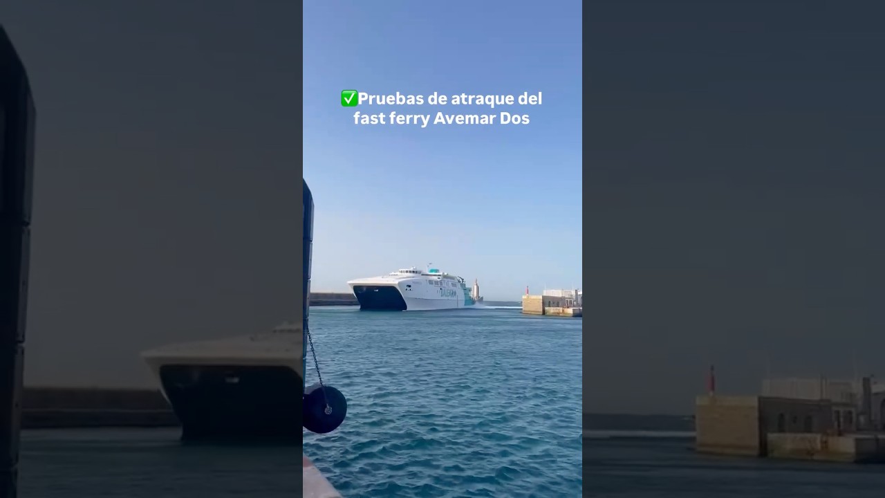 Pruebas de atraque del 🛳️ fast ferry ‘Avemar Dos’ en 📍 Tarifa | Baleària
