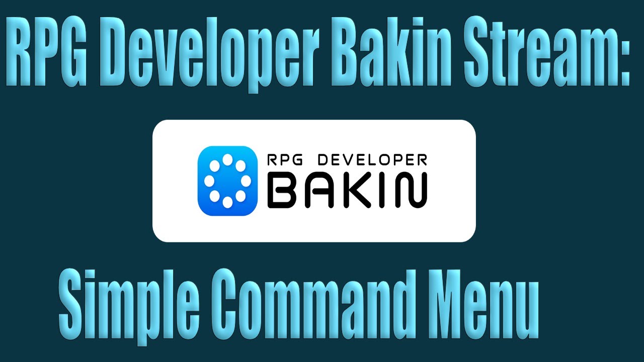 RPG Developer Bakin Stream: Simple Command Menu
