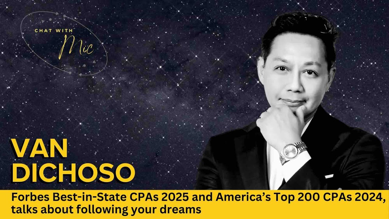 CHAT WITH MIC EPISODE 43: Van Dichoso, Forbes Best-in-State CPAs 2025