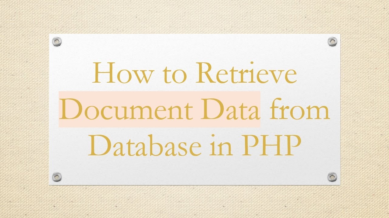 How to Retrieve Document Data from Database in PHP