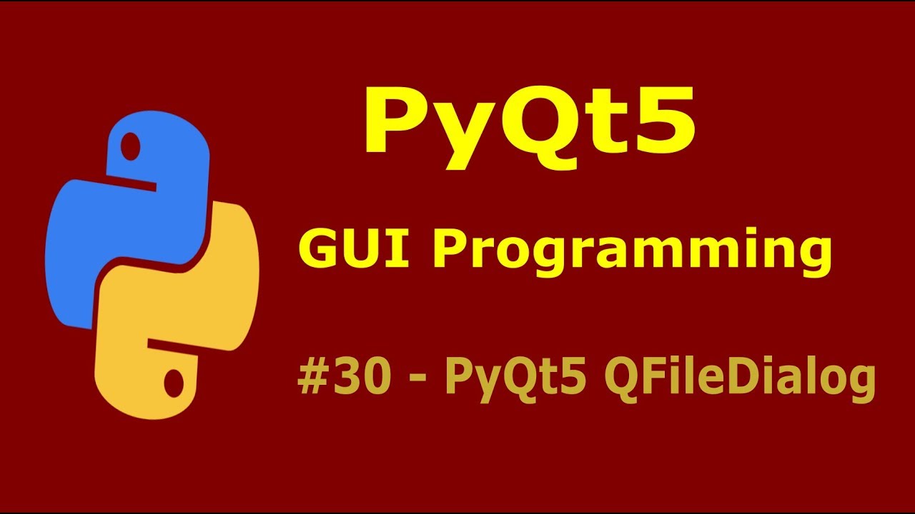30  PyQt5 QFileDialog Python GUI Programming With PyQt5