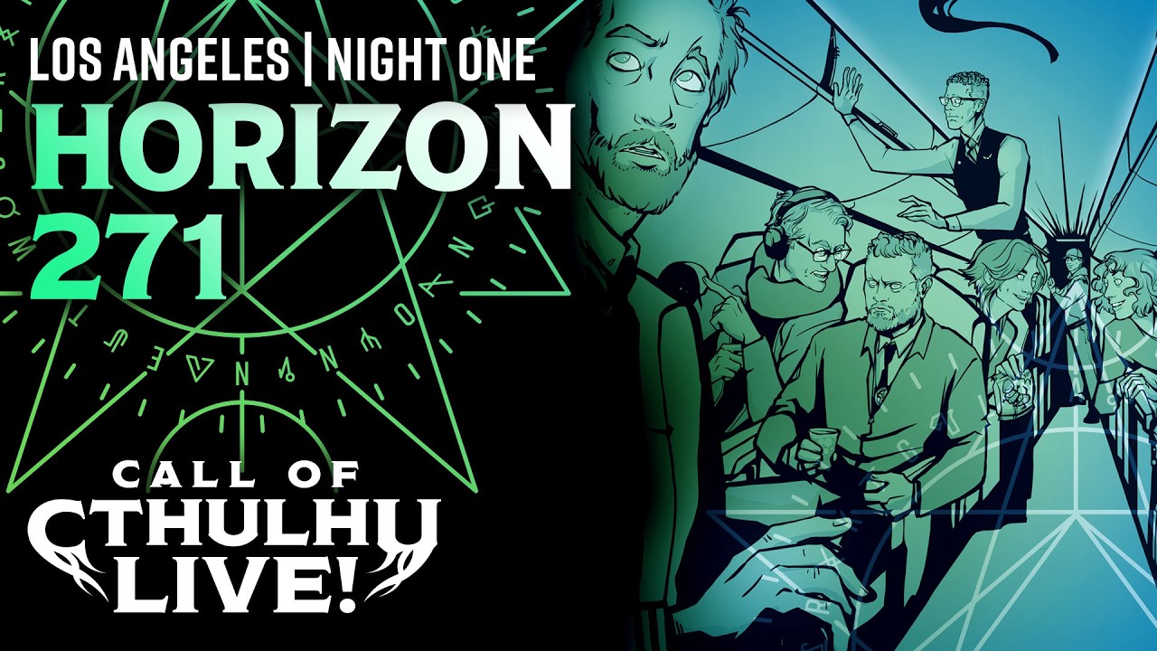 Horizon 271 | Call of Cthulhu Live! | Los Angeles Night One 2026 | Modern Call of Cthulhu