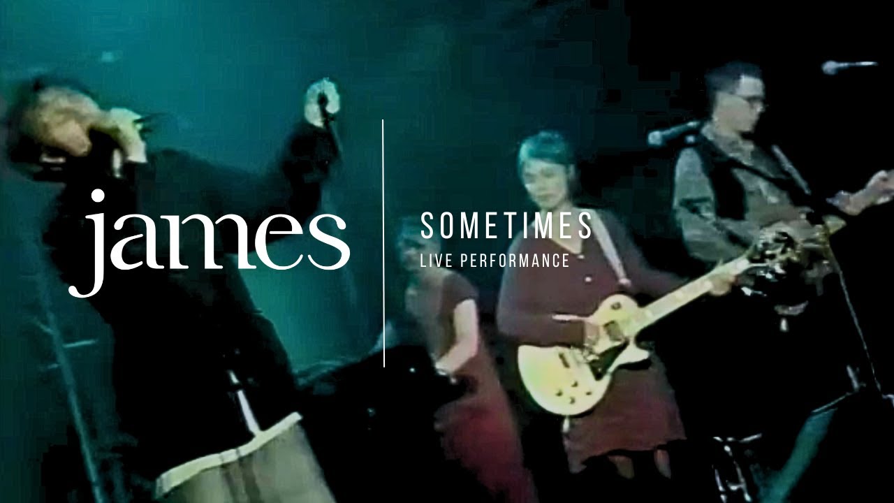 JAMES - Sometimes (Live TV Performance)