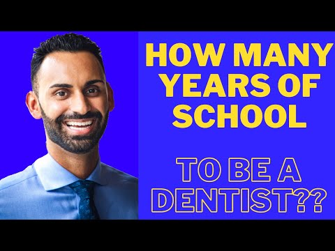 How long does it take to be a Dentist??