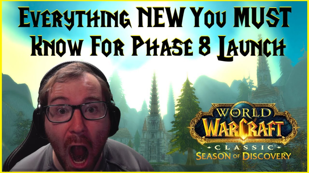 Everything You Need to Know for Phase 8 Launch in World of Warcraft ...