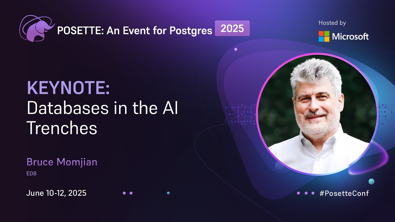 Databases in the AI Trenches| POSETTE: An Event for Postgres 2025