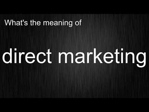 What's the meaning of "direct marketing", How to pronounce direct marketing?