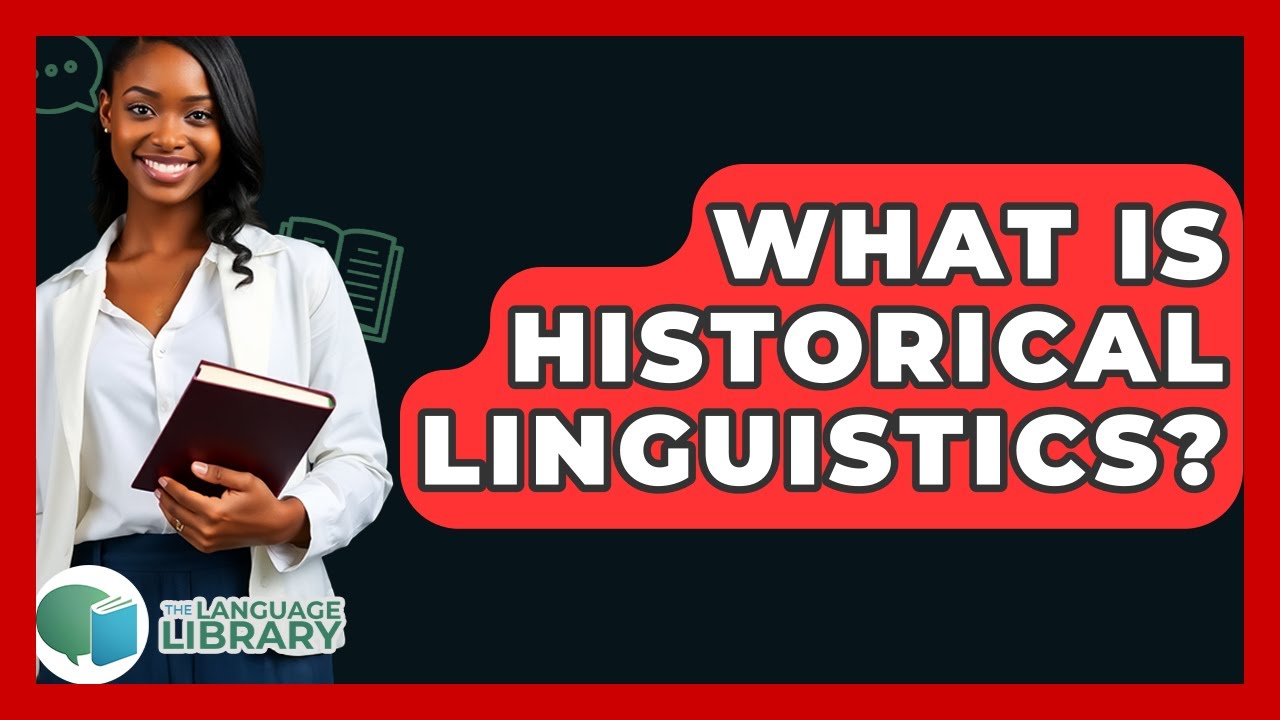 What Is Historical Linguistics? - The Language Library