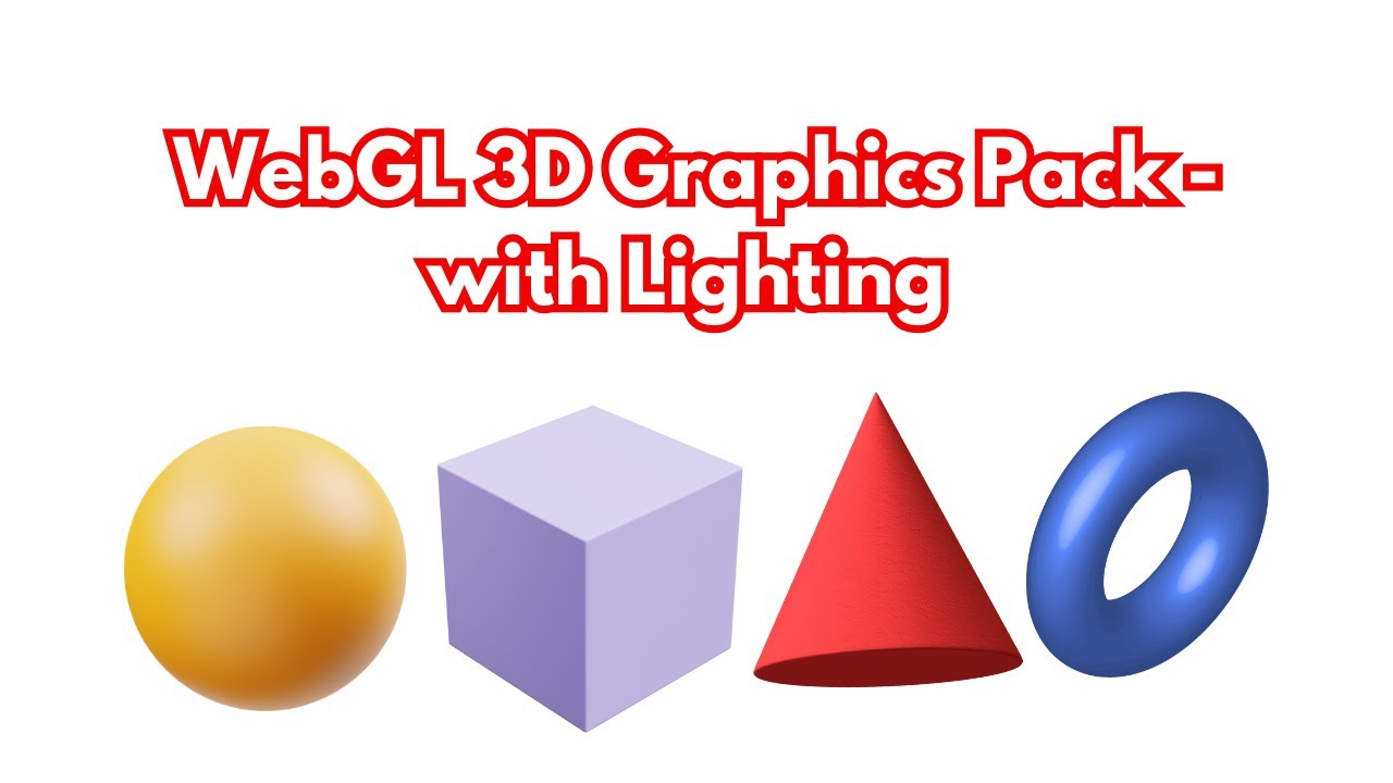 🚀 WebGL 3D Graphics with Lighting & Mouse Control | Cube, Sphere, Cone, Torus 🖱️💡