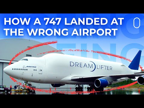 How A Boeing 747 Dreamlifter Once Landed At The Wrong Airport ...