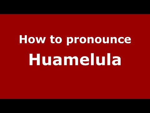 How to pronounce Huamelula (Mexico/Mexican Spanish) - PronounceNames.com