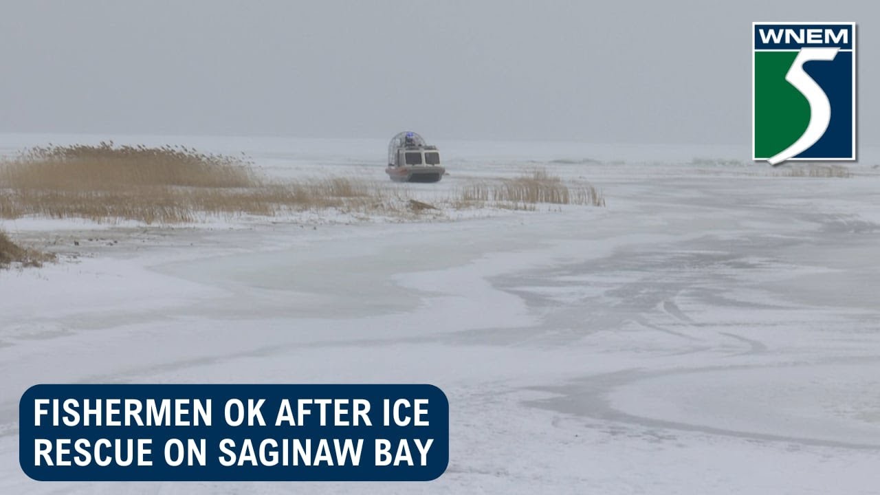 Fishermen OK after ice rescue on Saginaw Bay
