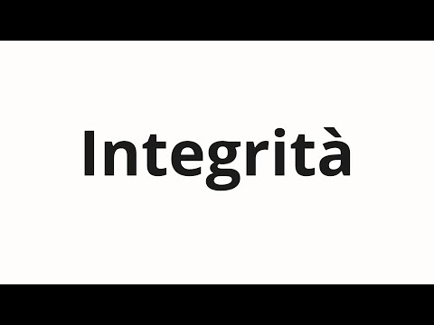 How to pronounce Integrità