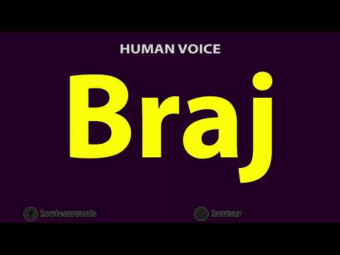 How To Pronounce Braj