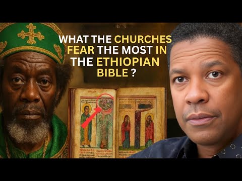 "WHAT THE CHURCHES FEAR THE MOST IN THE ETHIOPIAN BIBLE | SHOCKING TRUTH"