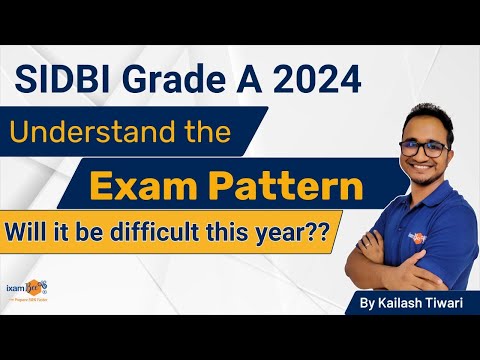 SIDBI 2024 Exam Pattern Explained || Will It Be Difficult This Year? || By Kailash Sir