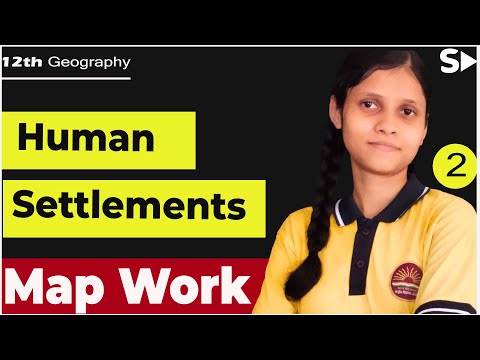 Map Work: Human Settlements - 2 Video Lecture - Geography Class 12 ...