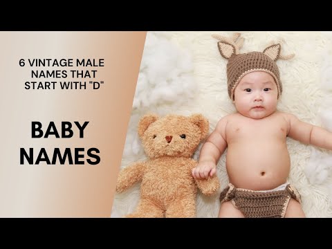 6 Vintage Male Baby Names That Start With D